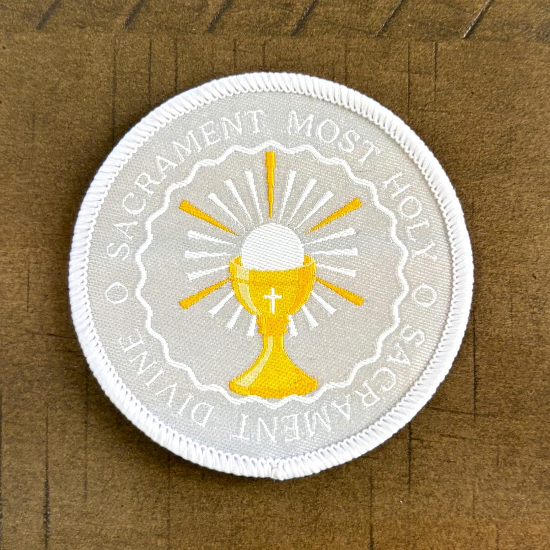 O Sacrament Most Holy - Eucharist | Christian Woven Patch Iron On - Etsy