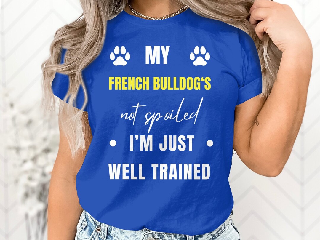 French Bulldog Lover Tee, Unisex T-shirt, Funny Dog Owner Gift, Pet ...
