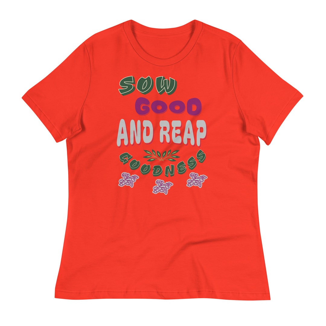 Sow Good and Reap Goodness Women's T-shirt - Etsy