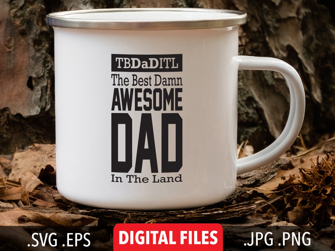 TBDADITL - Best Damn Awesome Dad - Happy Father'd Day OSU Columbus ...