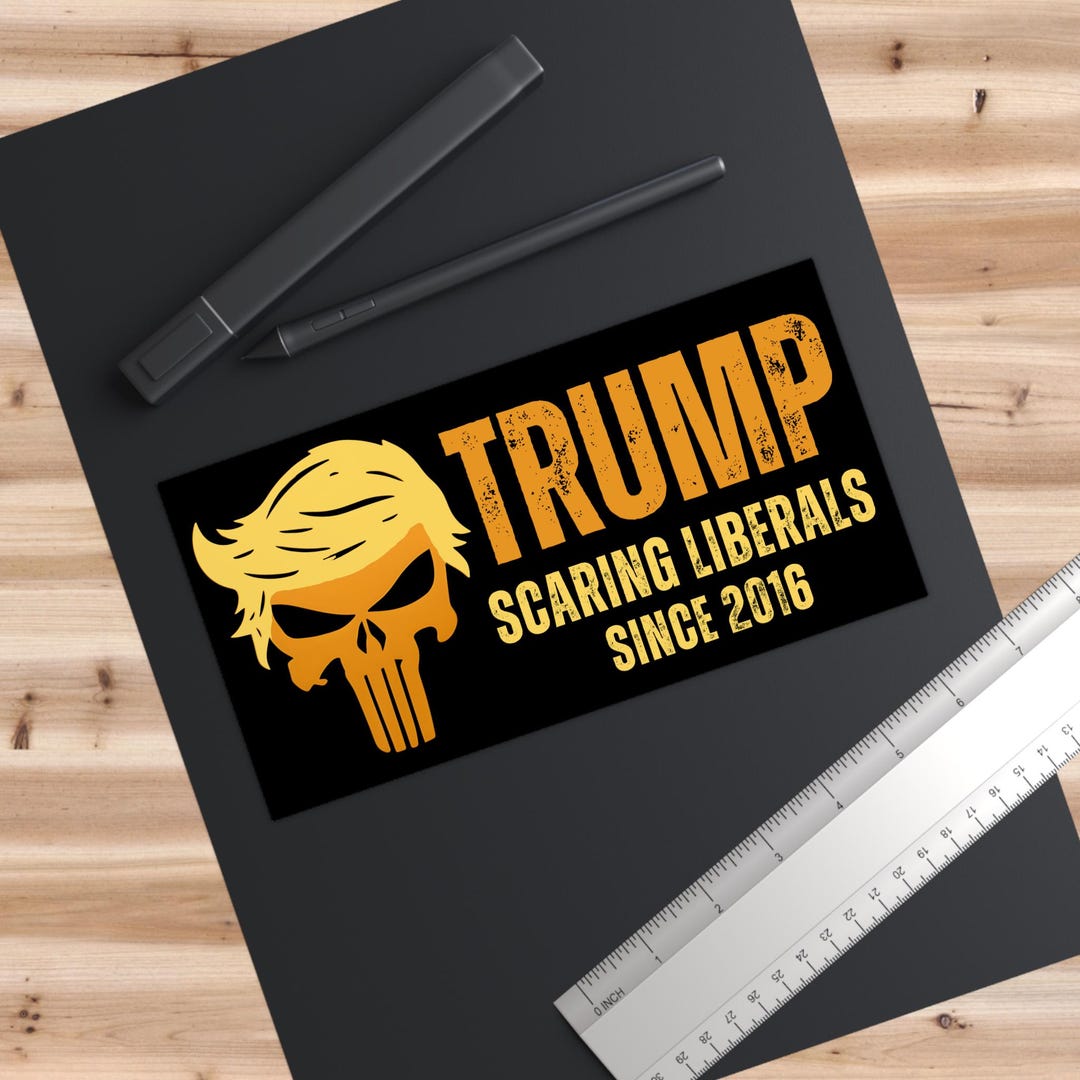 Political Bumper Sticker - Trump Scaring Liberals Since 2016 ...