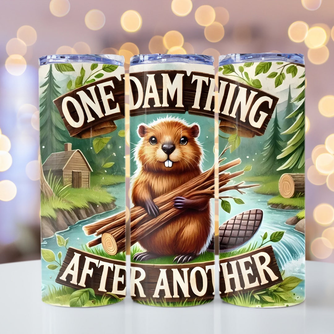 Cute Beaver Tumbler Wrap, Funny Beaver PNG, Funny Saying PNG, Beaver ...