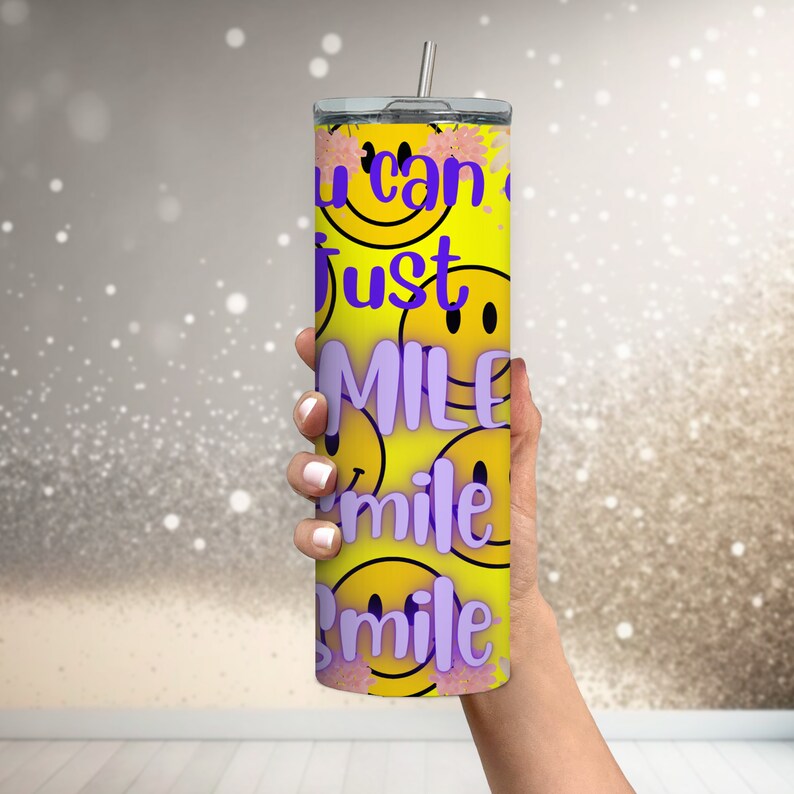 Inspirational Saying, Smiley Faces, Smile, 20oz Skinny Tumbler Wrap ...
