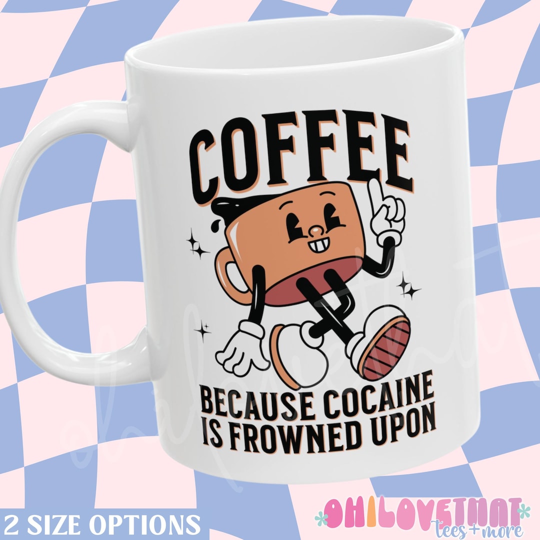 Sobriety Gift Funny Addiction Recovery Gift Coffee Because Cocaine is ...