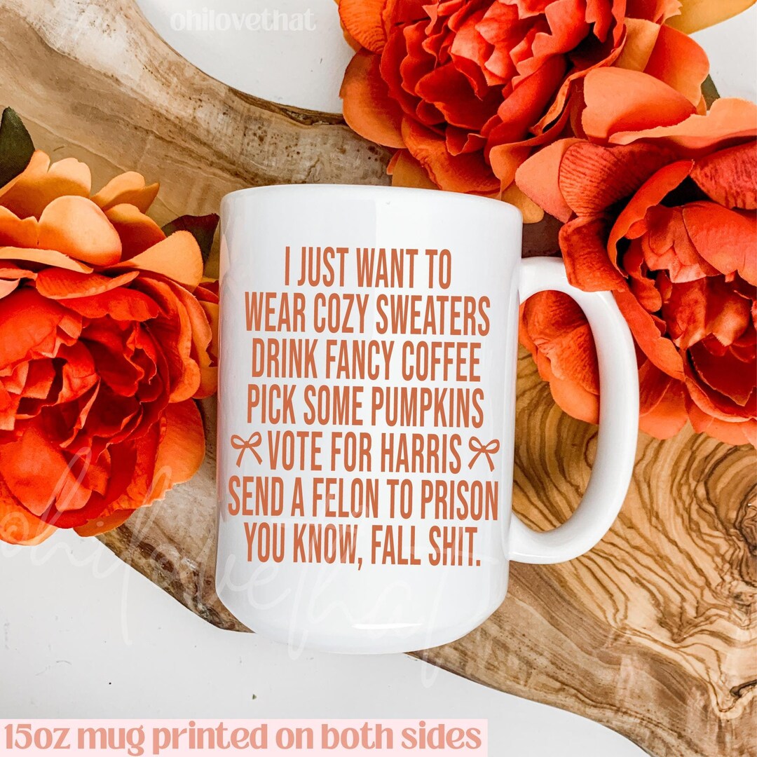 Orange Season Mug Fall Shit Mug Send A Felon to Prison Funny Fall Mug ...