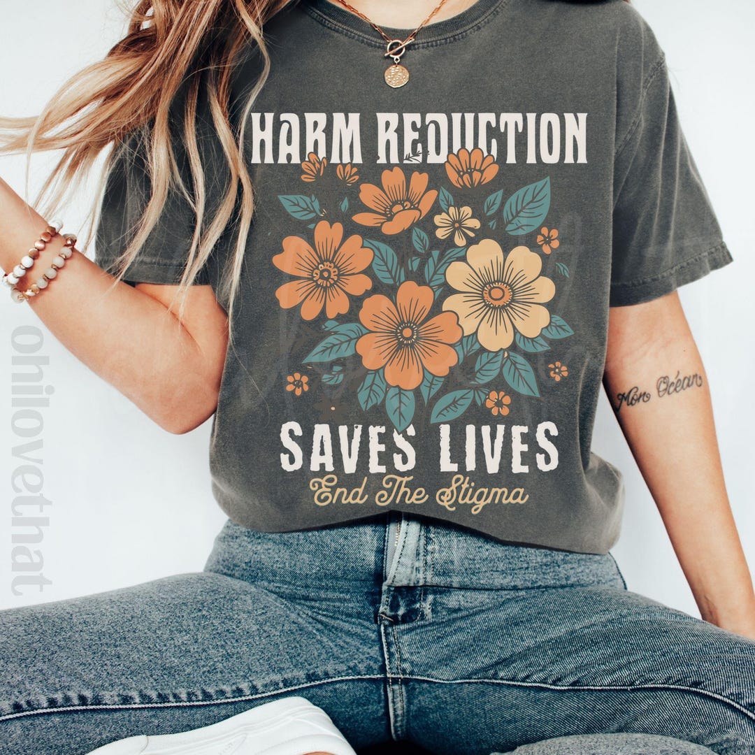 Harm Reduction Saves Lives Shirt Never Use Alone Safe Use End the ...
