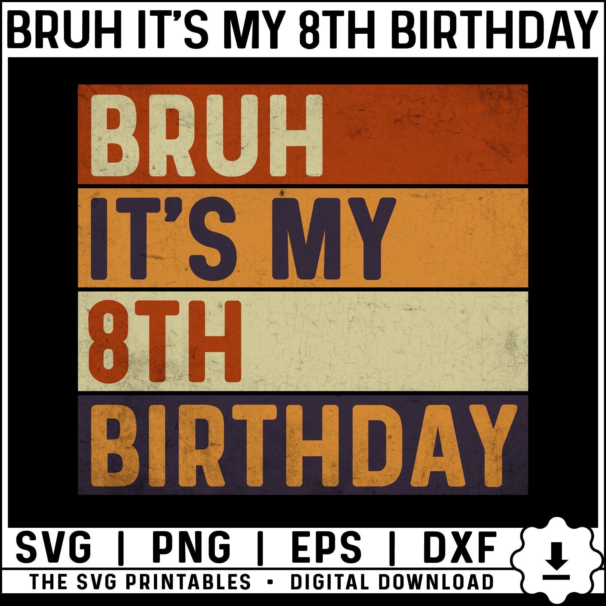 Bruh It's My 8th Birthday Svg, Png, 8 Years Old Svg, Birthday Boy Svg ...