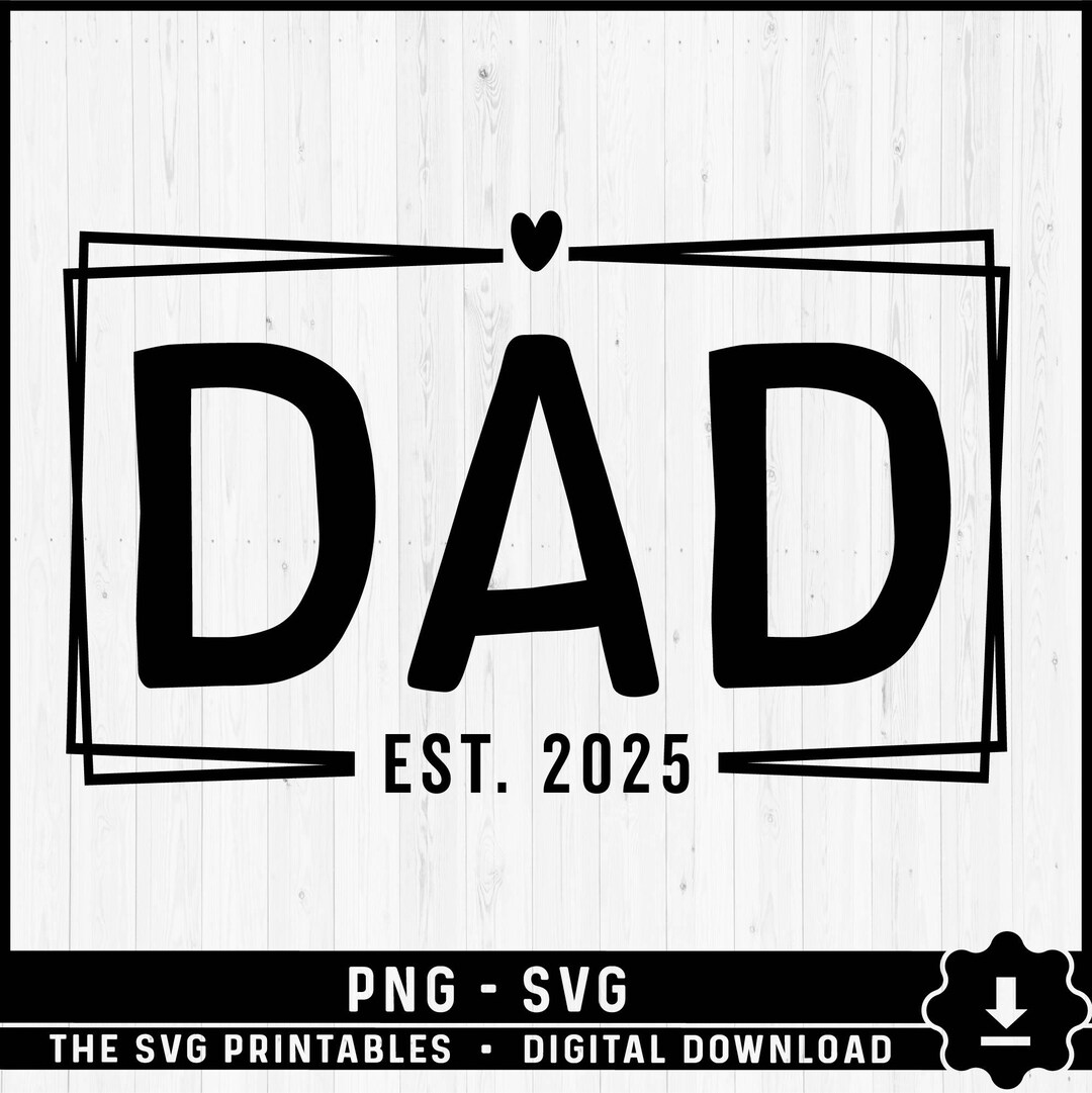 Dad Png Svg, Dad Est 2025 Png, Promoted to Dad Png, New Dad Png ...