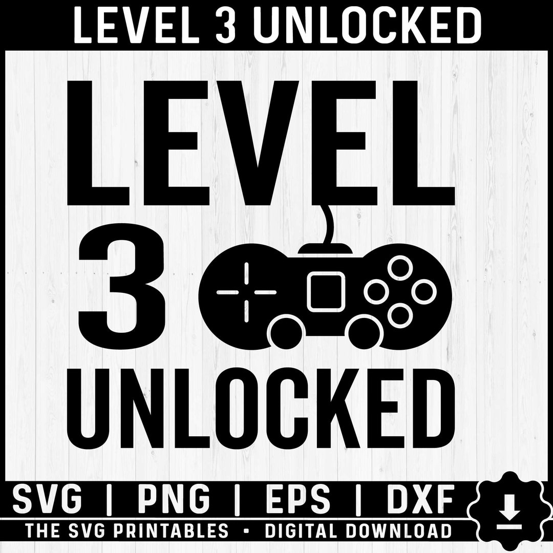 Level 3 Unlocked Svg, 3rd Birthday Svg, Video Game Birthday, Png, 3 ...