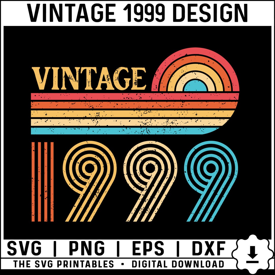 Vintage 1999 Svg, 1999 Birthday Svg, 25th Birthday Svg Png, Vintage ...