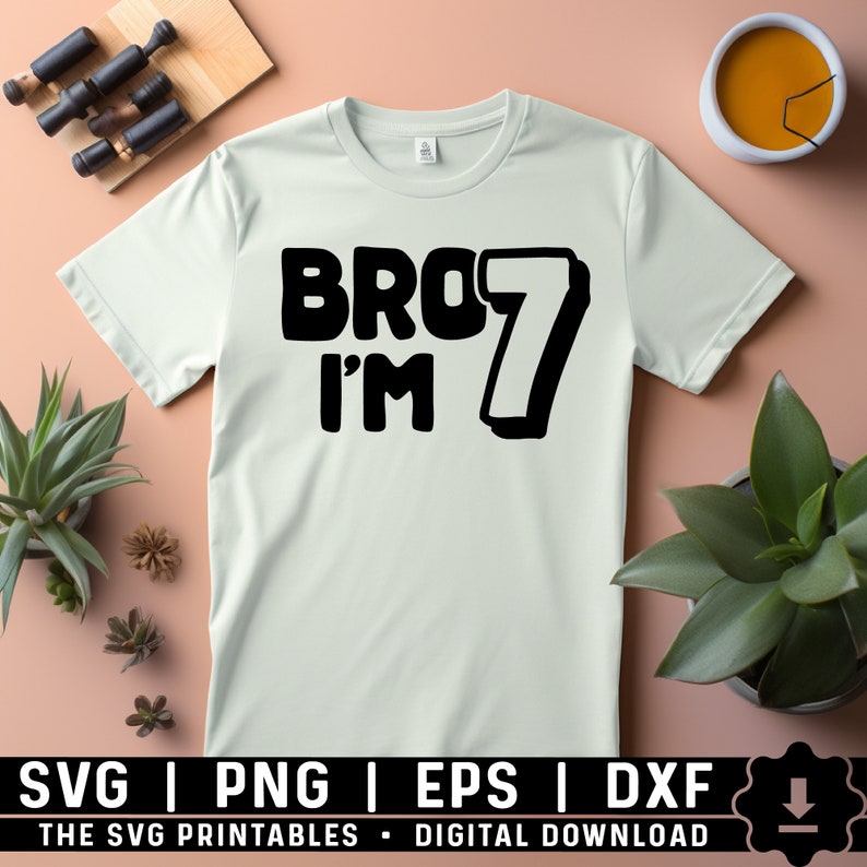 Bro I'm 7 Svg, Seventh Birthday Svg, 7 Years Old Birthday Boy Svg Png ...
