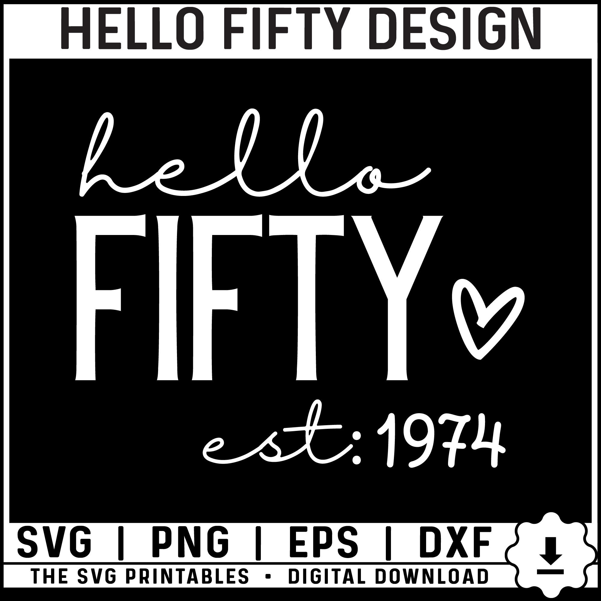 Hello Fifty SVG, 50th Birthday Svg, Hello 50 Svg, Hello Fifty Est 1974 ...