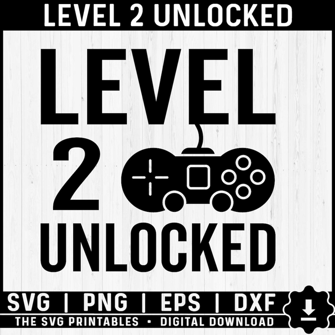 Level 2 Unlocked Svg, 2nd Birthday Svg, Video Game Birthday, Png, 2 ...