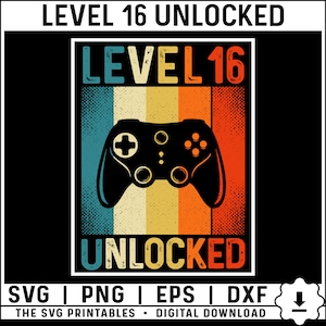Level 16 Unlocked Svg, 16th Birthday Svg, Video Game Birthday, Png, 16 ...