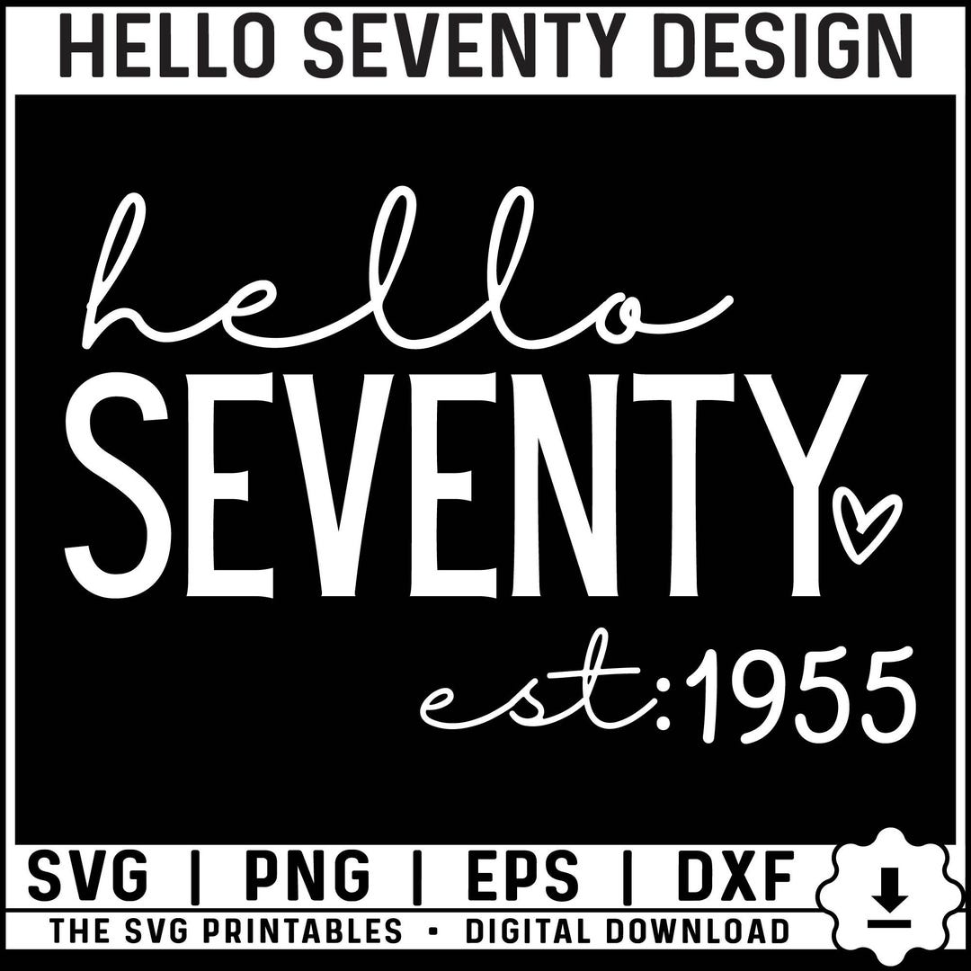 Hello Seventy Svg, 70th Birthday Svg, Hello 70 Svg, Hello Seventy Est ...