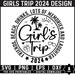 Girl's Trip 2024 Svg Bundle, Girls Trip Shirts Svg, Girls Trip 2024 Svg ...