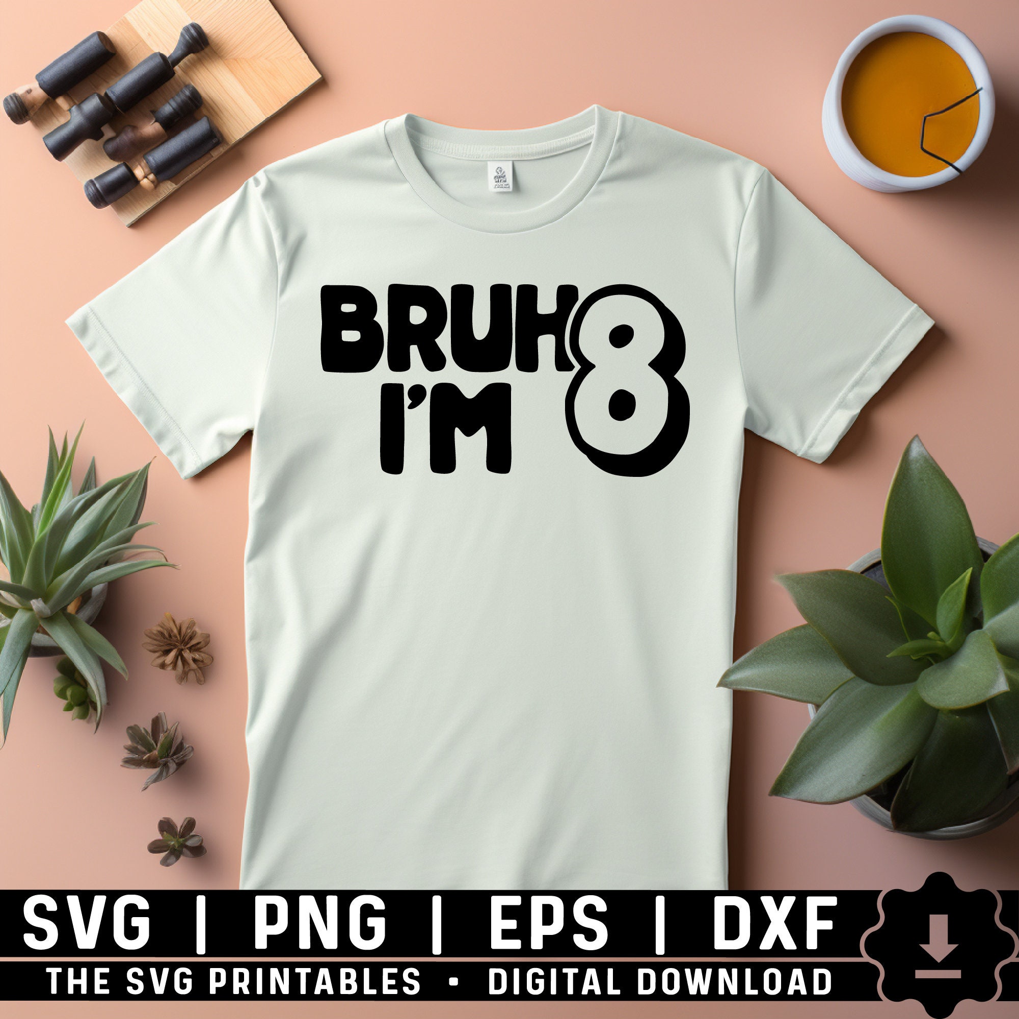 Bruh I'm 8 Svg, Eighth Birthday Svg, 8 Years Old Birthday Boy Cut File ...
