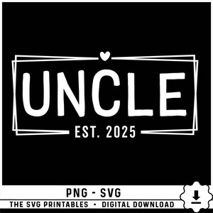 Uncle Png Svg, Uncle Est 2025 Png, Promoted to Uncle Png, New Uncle Png ...