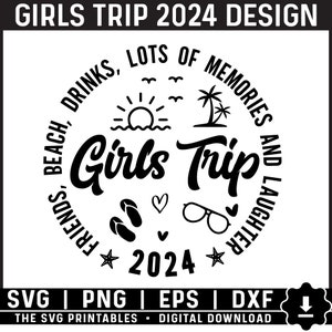 Girl's Trip 2024 Svg Bundle, Girls Trip Shirts Svg, Girls Trip 2024 Svg Bundle File Cricut ...