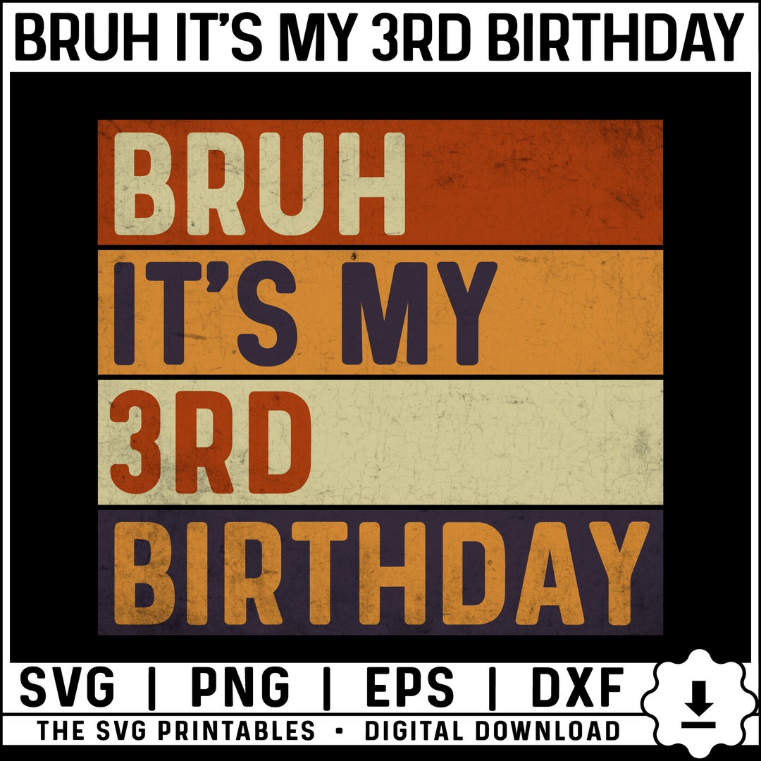 Retro Bruh It's My 3rd Birthday Svg, Png, 3 Years Old Svg, Birthday Boy ...