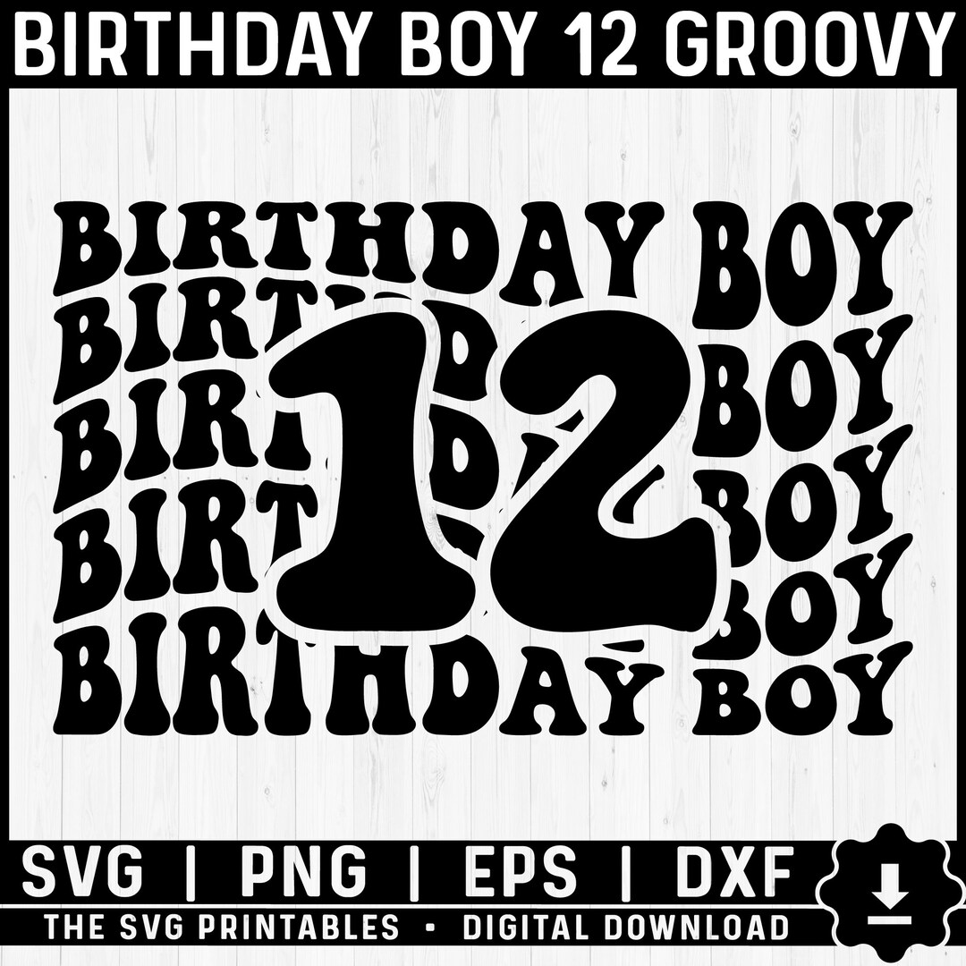 Twelve Svg Groovy, 12th Birthday Svg, 12 Years Old Birthday Shirts ...