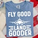 Fly Good Land Gooder Png SVG, Airplane Aviation Svg Png, Pilot Svg ...
