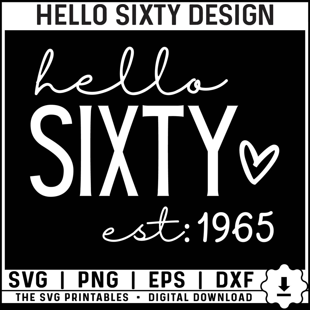 Hello Sixty Svg, 60th Birthday Svg, Hello 60 Svg, Hello Sixty Est 1964 ...