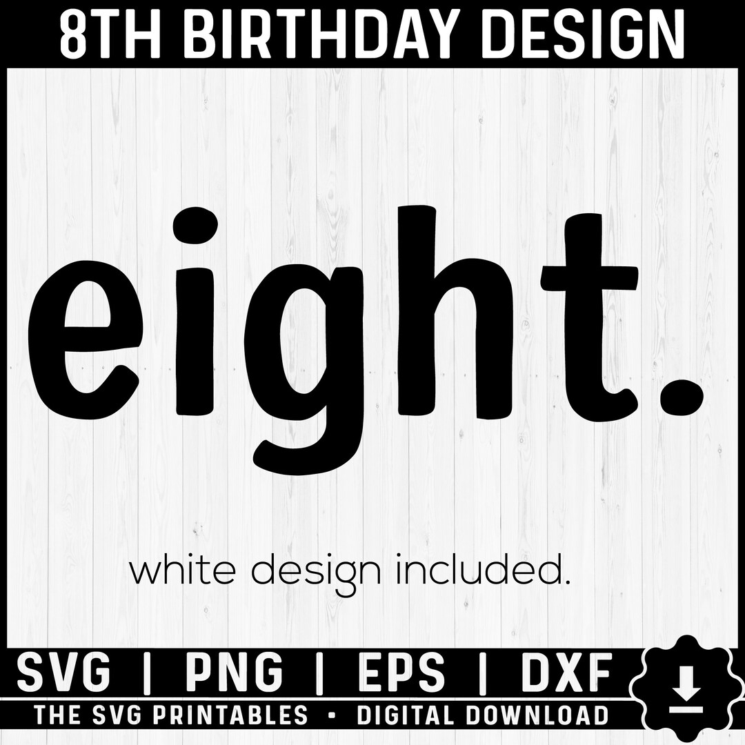 Eight Shirt Svg, Eighth Birthday Svg Png, 8th Birthday Png Svg, Cute ...