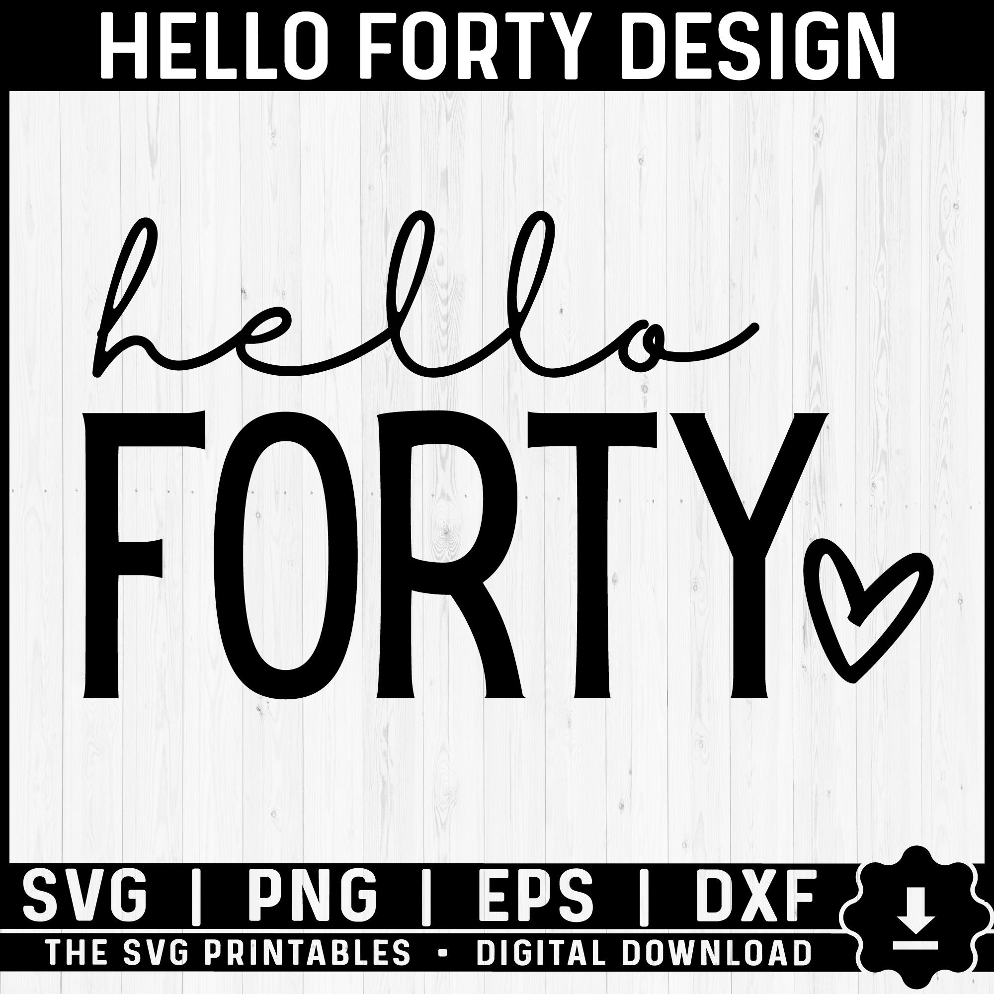 Hello Forty Svg PNG, Hello 40 Svg Png - Etsy