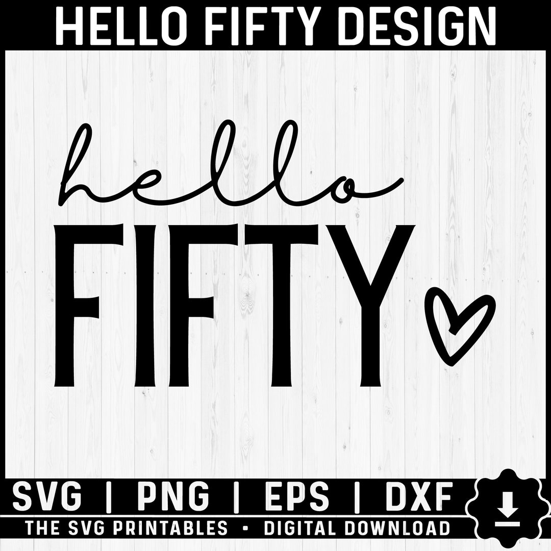 Hello Fifty Svg Png, Hello 50 Svg - Etsy