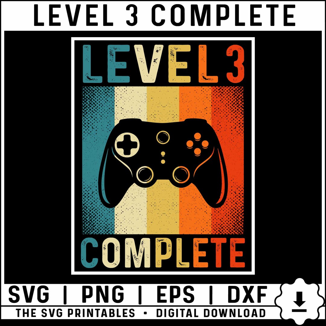 Level 3 Complete Svg, 3rd Birthday Svg, Video Game Birthday, Png, 3 ...