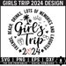 Girl's Trip 2024 Svg Bundle, Girls Trip Shirts Svg, Girls Trip 2024 Svg ...
