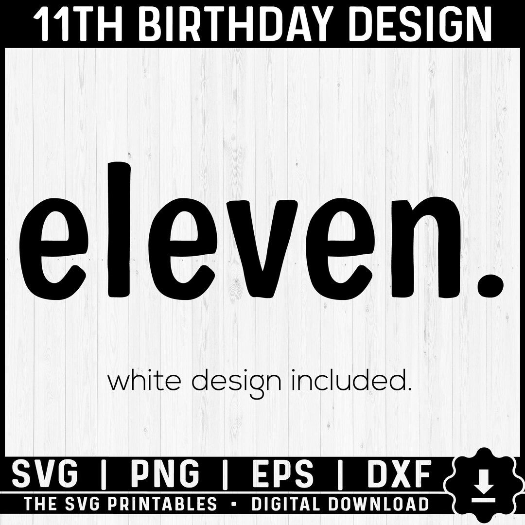 Eleven Shirt Svg, Eleventh Birthday Svg Png, 11th Birthday Png Svg ...