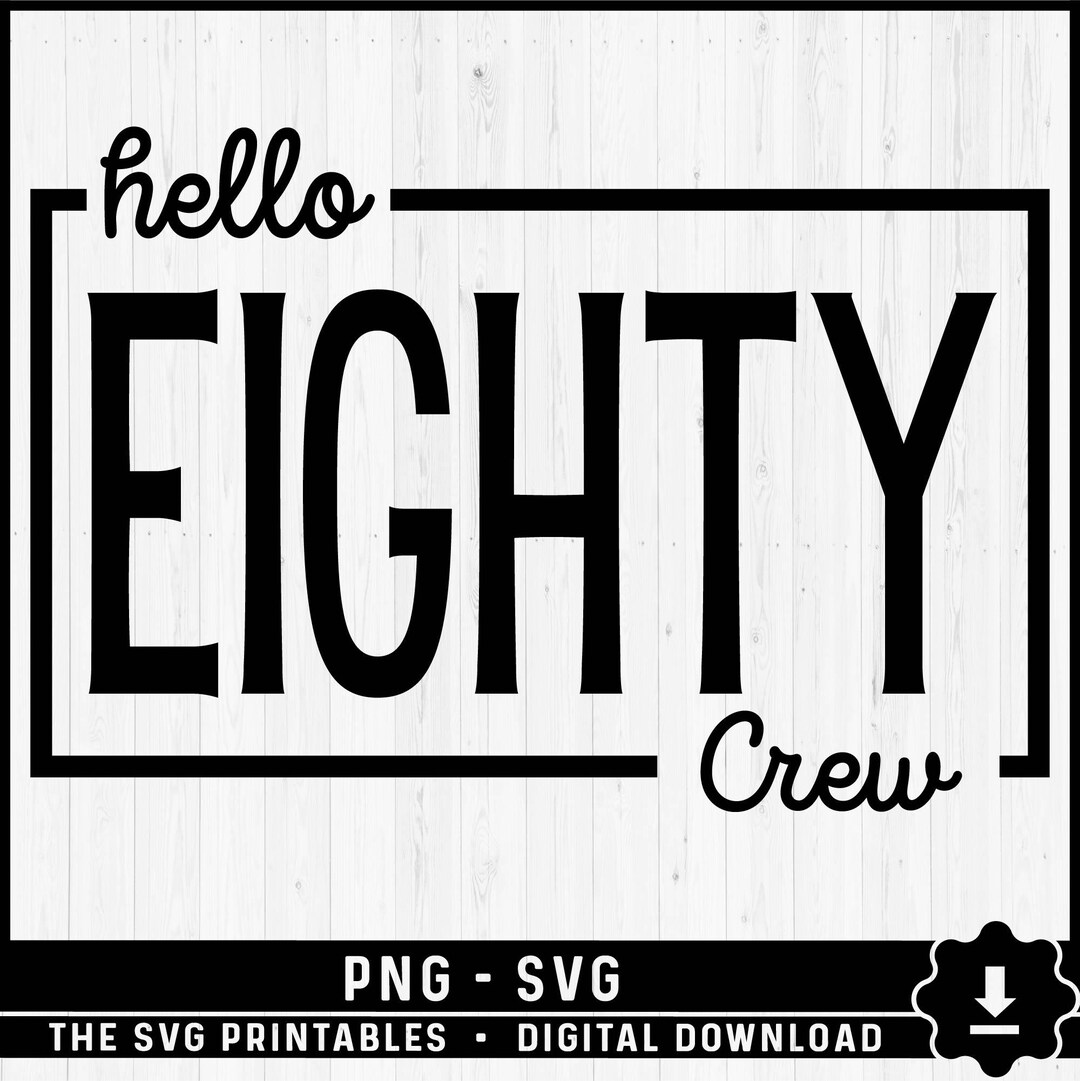 Hello Eighty Crew Png, 80th Birthday Design, 1945 Crew PNG, 80th ...