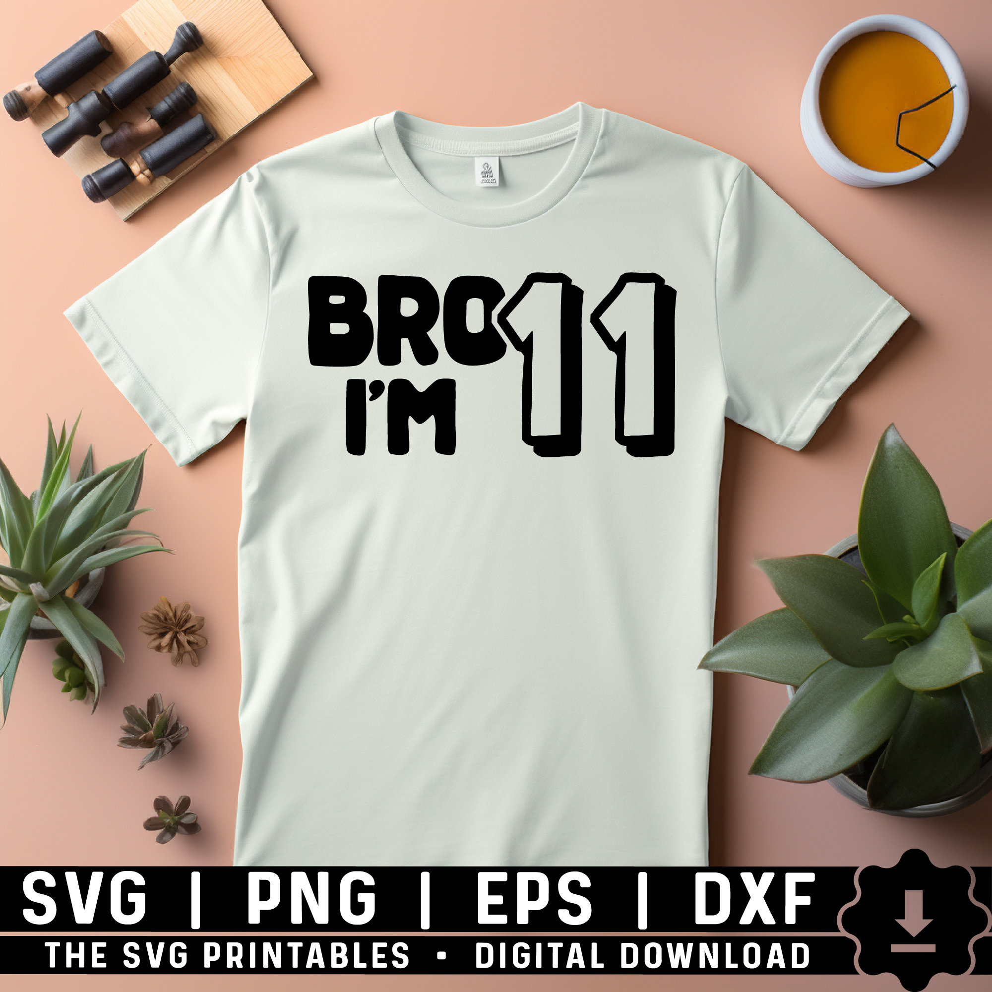 Bro I'm 11 Svg, Eleventh Birthday Svg, 11 Years Old Birthday Boy Svg ...