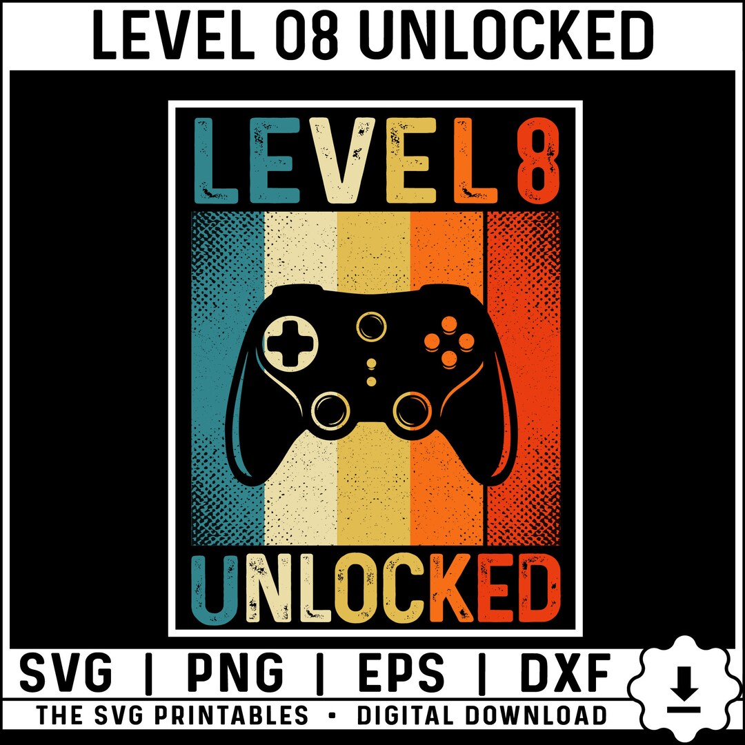 Level 8 Unlocked Svg, 8th Birthday Svg, Video Game Birthday, Png, 8 ...