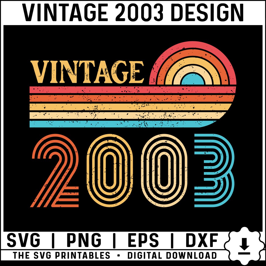 Vintage 2003 Svg Png, 2003 Birthday Svg, 22nd Birthday Svg Png, Vintage Birthday Svg, 2003 21st ...