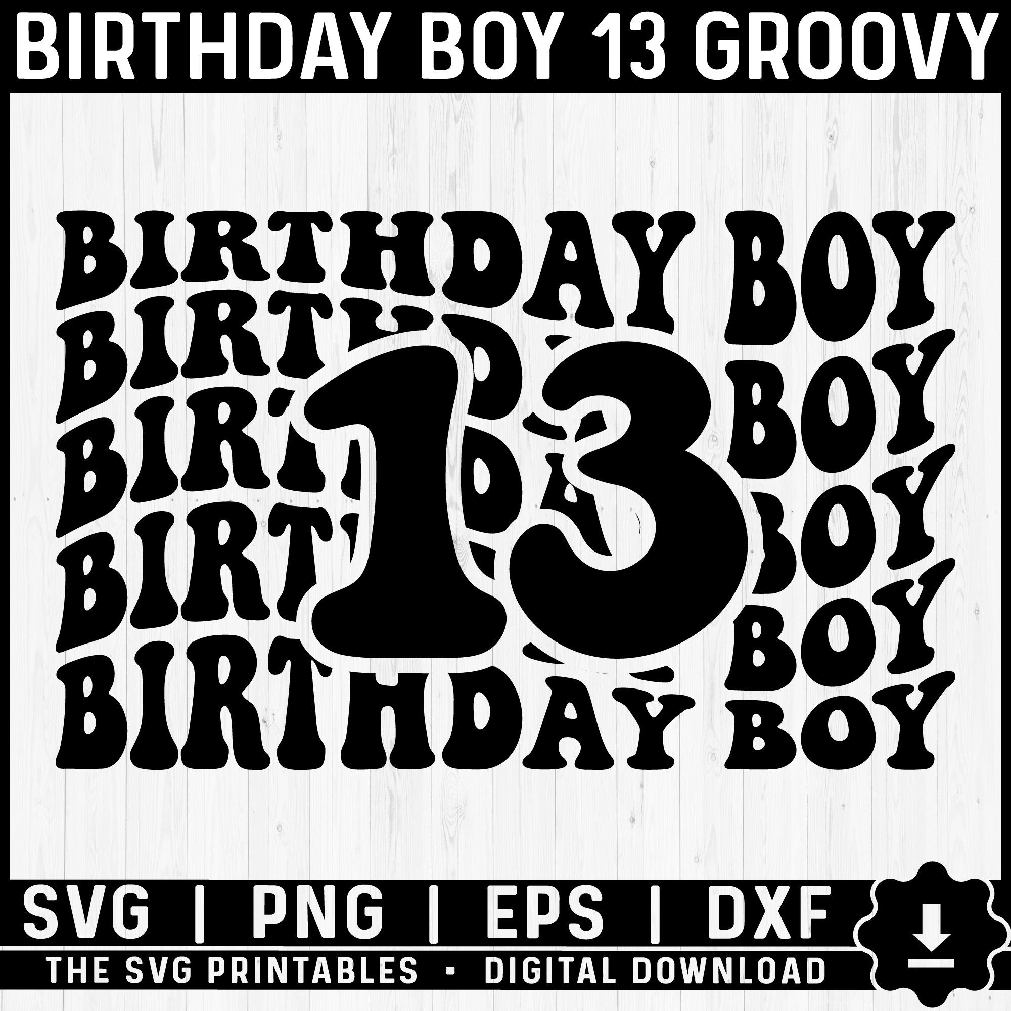Thirteen Svg Groovy, 13th Birthday Svg, 13 Years Old Birthday Shirt ...