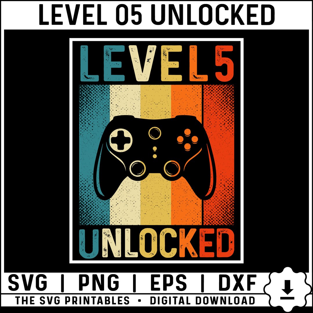 Level 5 Unlocked Svg, 5th Birthday Svg, Video Game Birthday, Png, 5 ...
