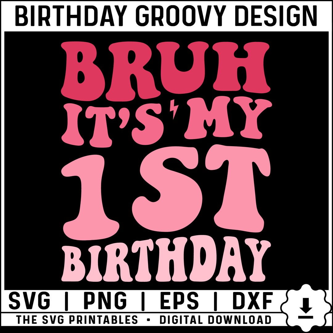 Groovy Bruh It's My 1st Birthday Svg, Png, 1 Year Old Svg, Birthday Boy ...