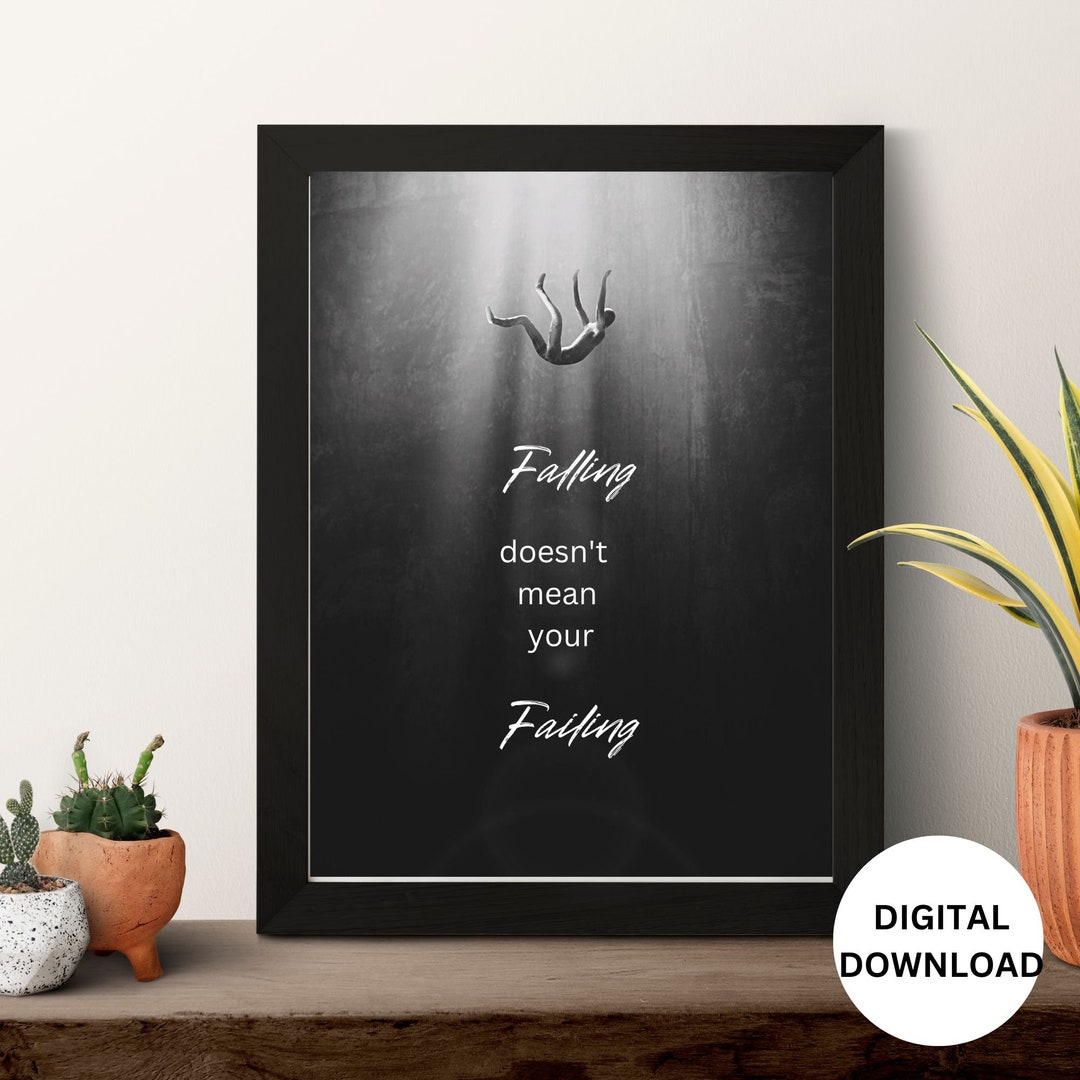 Falling Doesn't Mean Your Failing, Wall Print, Self-motivation, Affirmation, Wall Decor, Self ...