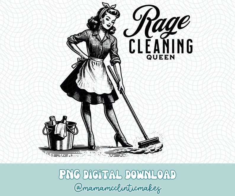 Rage Cleaning Queen, Vintage Png, Trendy Vintage Retro Funny Design for Graphic Tees, Retro ...