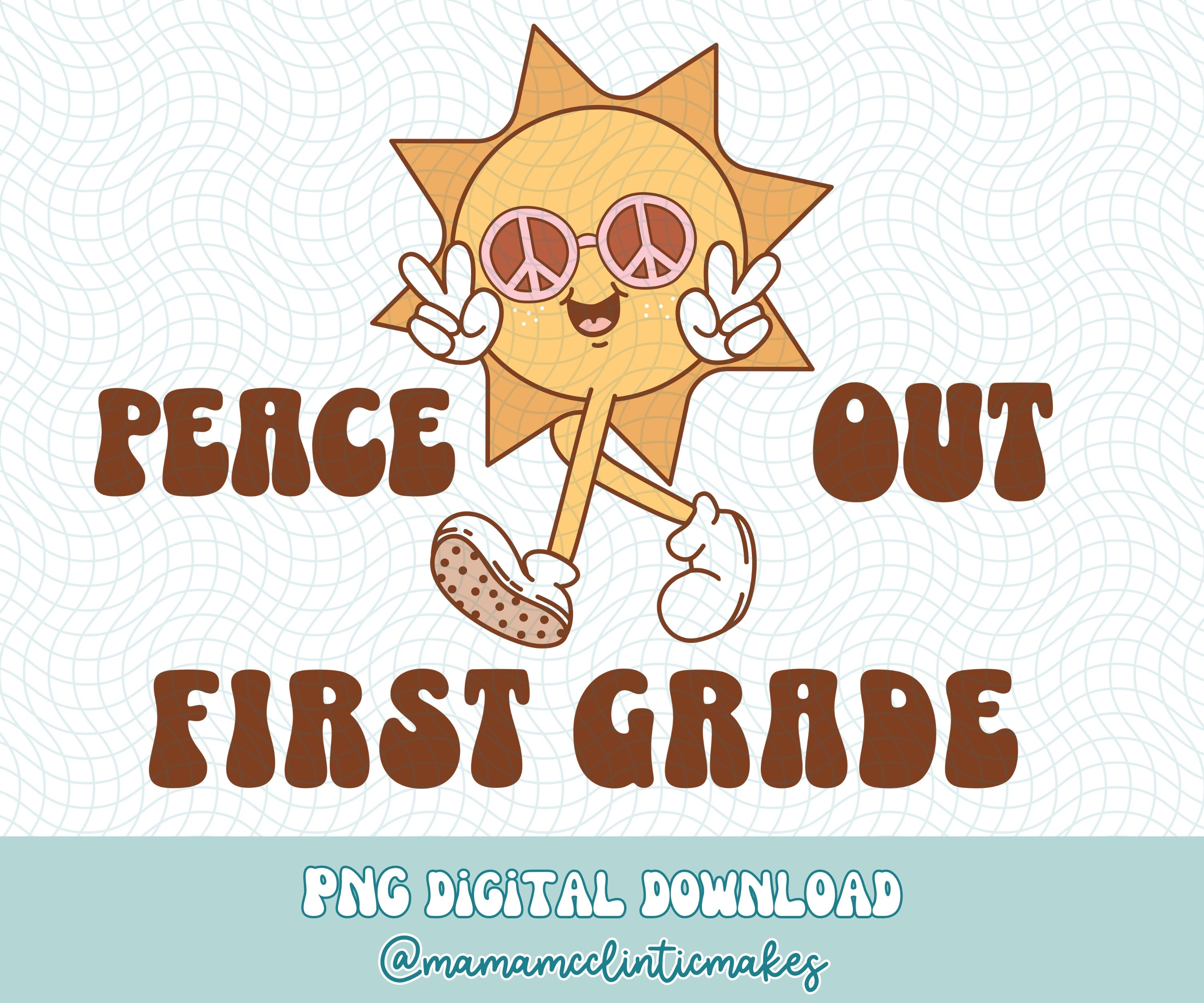 Peace Out FIRST GRADE End of School Year Sunshine Png Last Day of ...