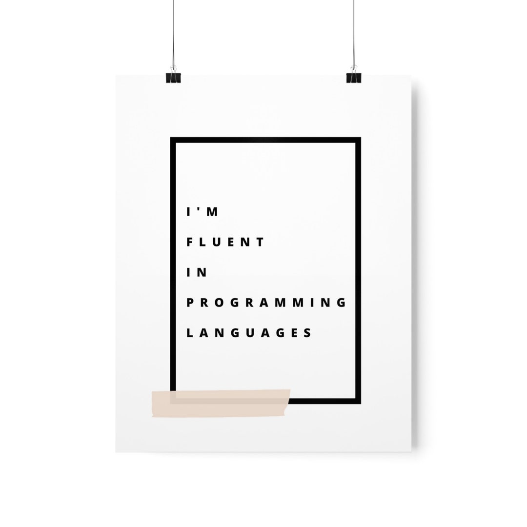 Minimalist Programming Languages Poster I'm Fluent in Programming Languages Software Engineer ...