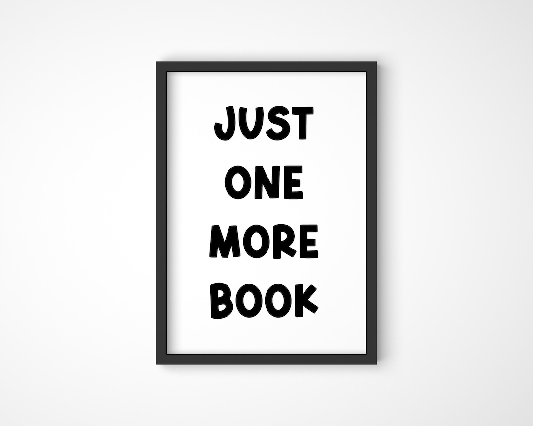 Just One More Book Printable | Book Lover Poster | Classroom Decor ...
