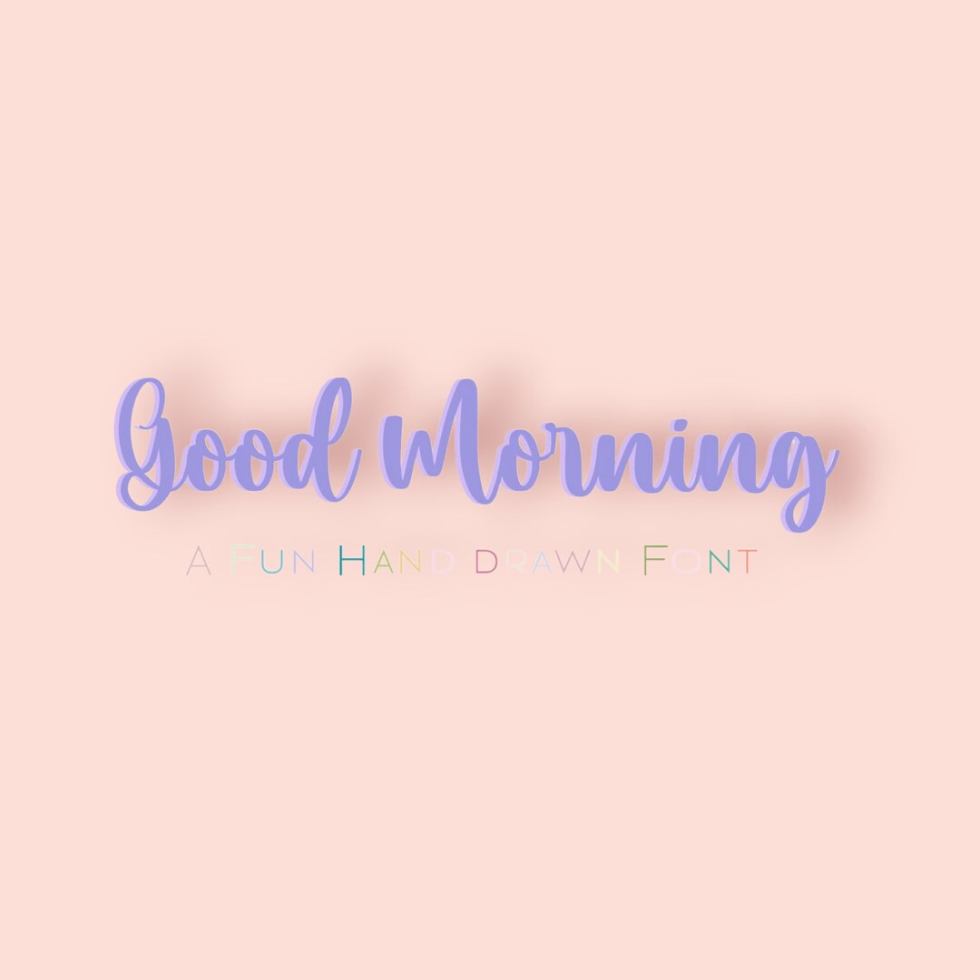 Good Morning Script Font TTF High Quality Bright Fun Hand Drawn Font ...