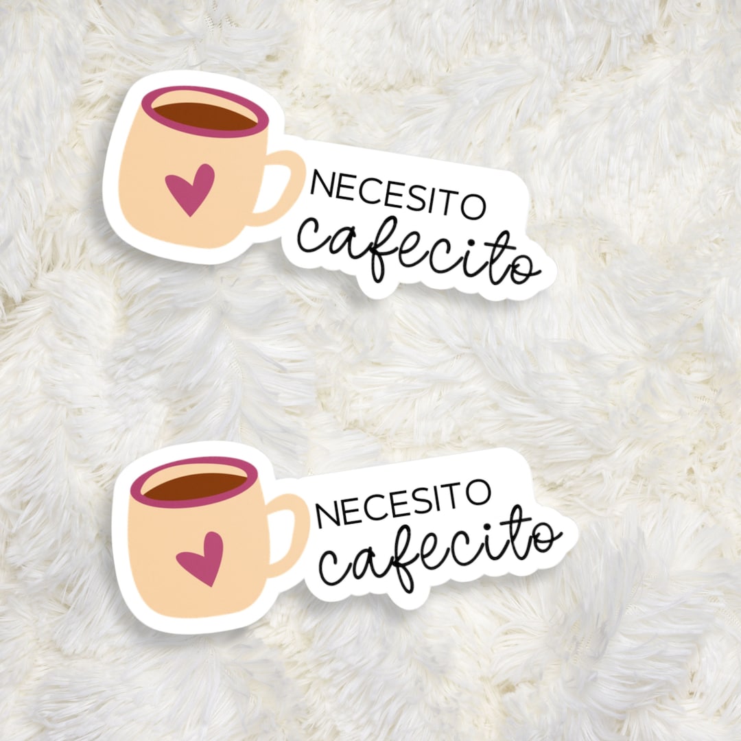 Necesito Cafecito, Un Cafecito, but First Cafecito, Cafecito Sticker ...