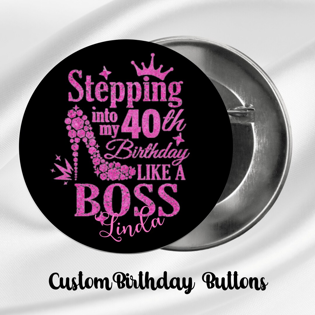 Stepping Into My 40th Birthday | Cutom Birthday Pin | Birthday Favors ...