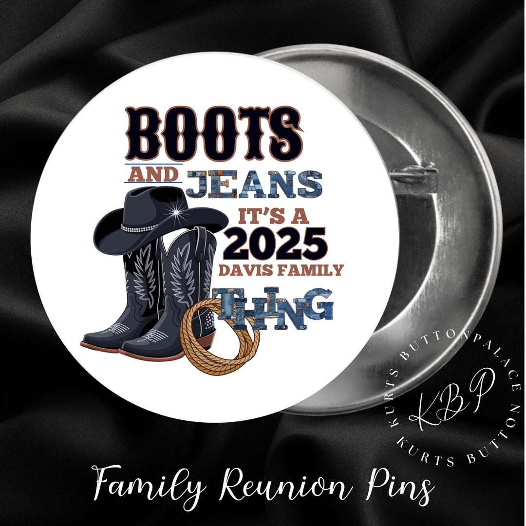 Family Reunion Buttons, Personalized Buttons, Boots and Jeans It's A ...