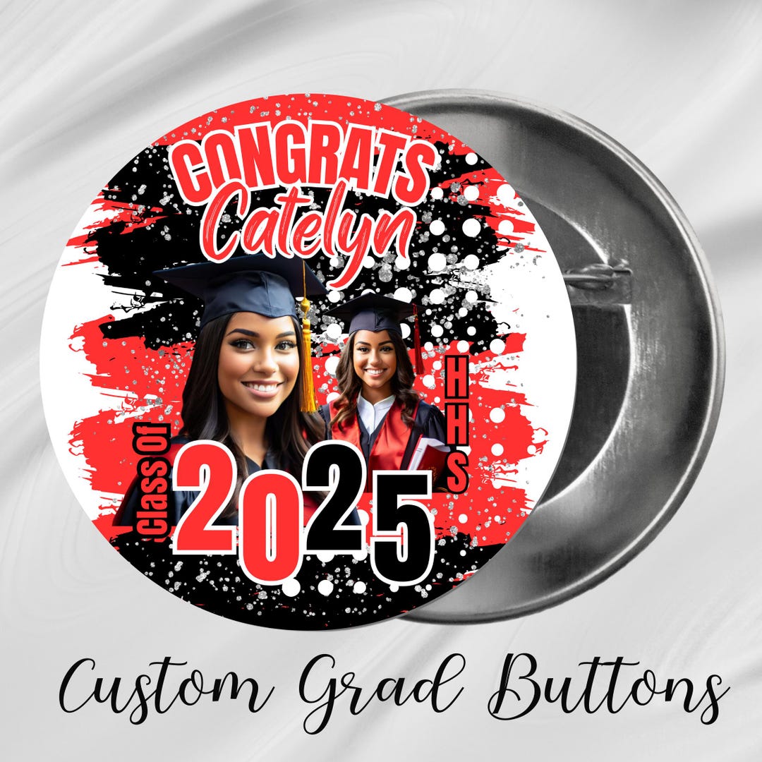 Custom Grad Buttons 2025 Graduation Class of 2025 Congratulation Family ...
